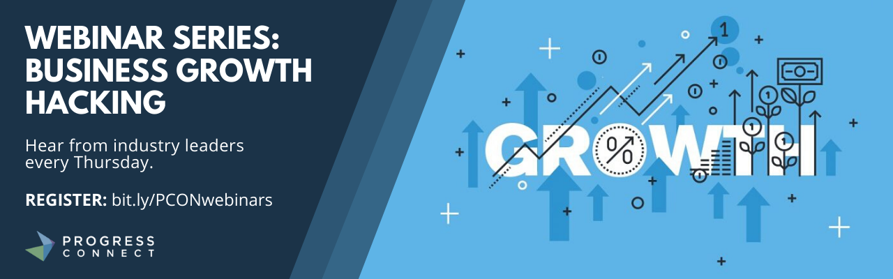 Season 2 of Progress Connect Webinar Series: Business Growth Hacking ...
